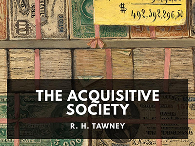 The Acquisitive Society - R. H. Tawney | CollaborNation®